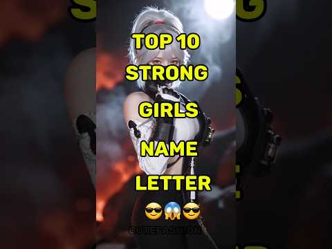 Top 10 strong girls name letter 😀 #anime #korean #cutefashion #viralvideo#strong#cosplay #nameletter