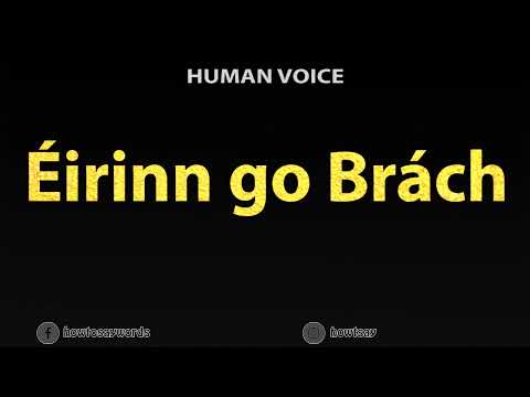 How To Pronounce Eirinn go Brach