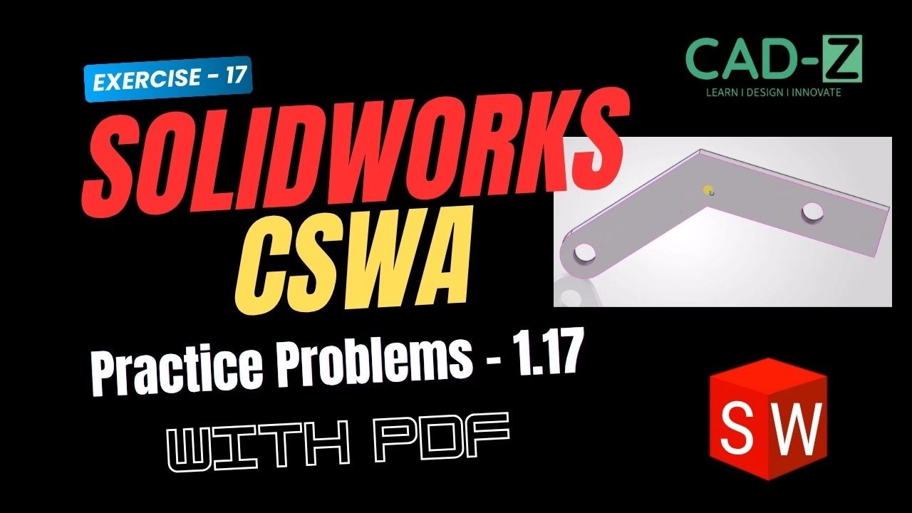 Practice Problem 1 17 SolidWorks CSWA  | Practice Guide Level 1