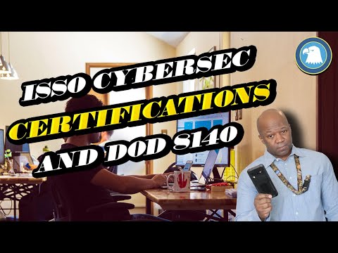 ISSOs Cybersecurity Certifications and DoD 8140