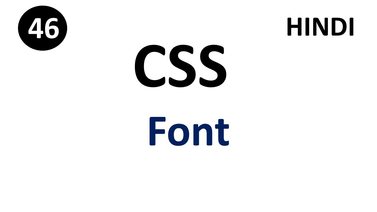 CSS Font Property in CSS | Part - 46 | CSS Tutorial in Hindi | #tutorial007