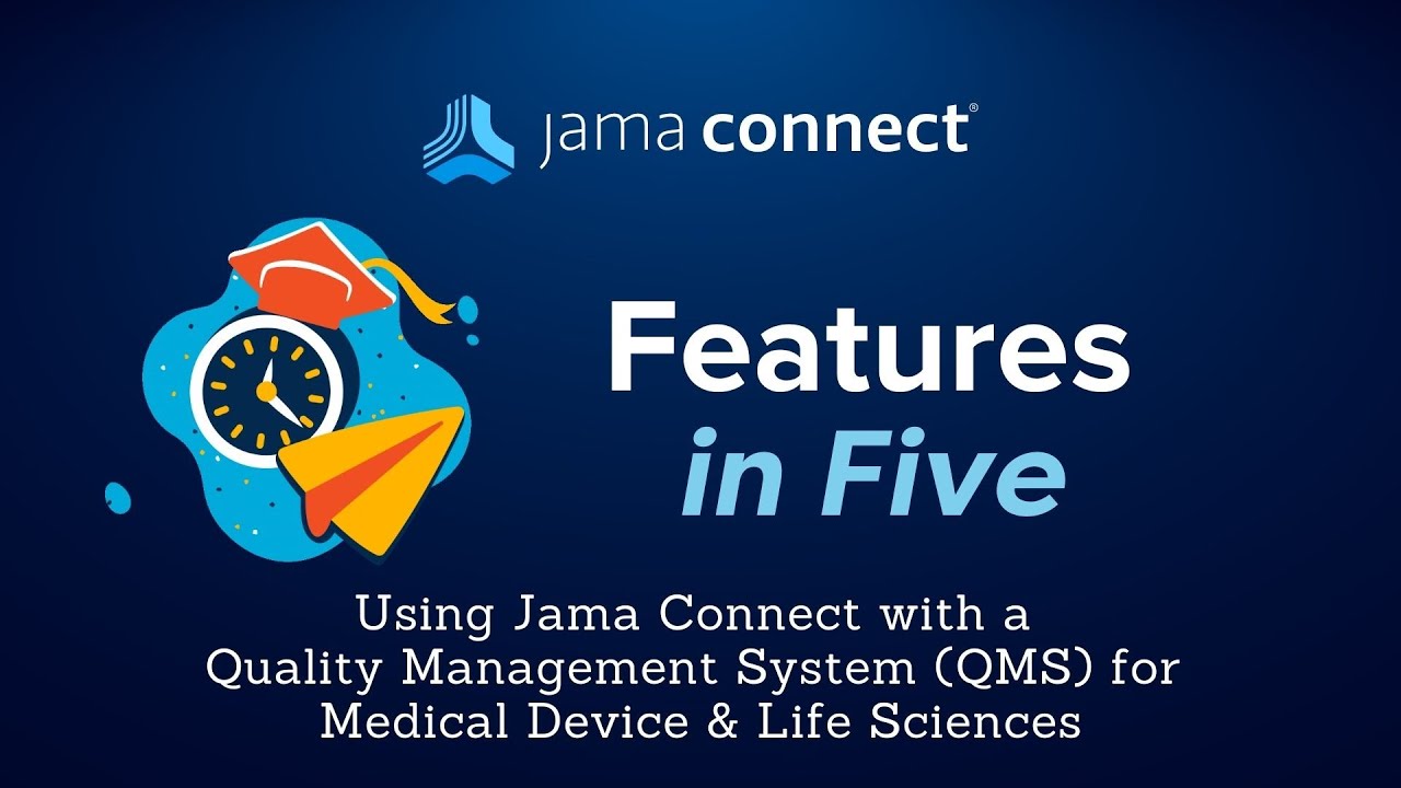 Jama Connect® Features in Five: Using Jama Connect with a Quality Management System (QMS)