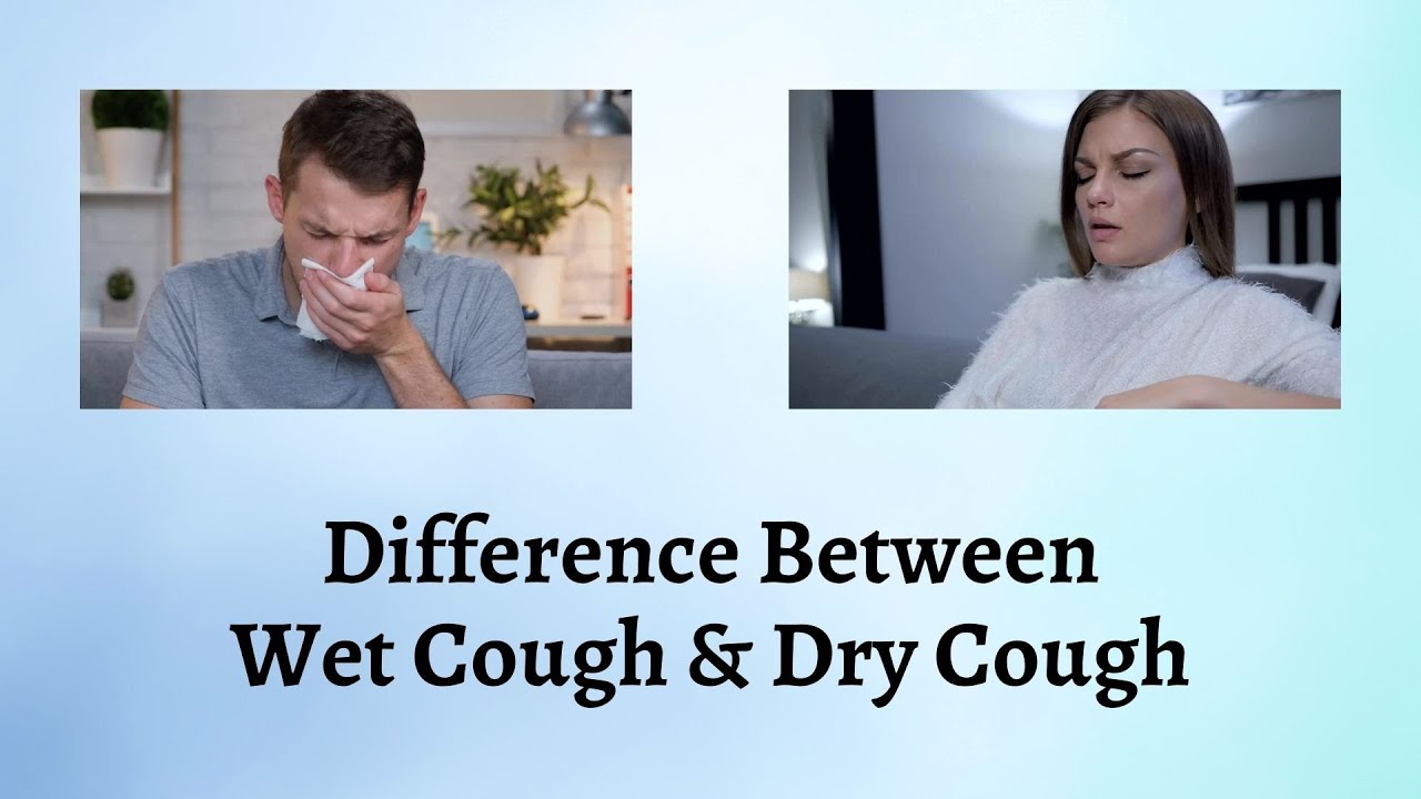 Difference Between Wet Cough and Dry Cough | Wet and Dry: Uncovering the Difference in Coughs!