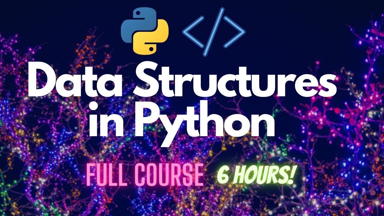 Data Structures in Python - Full Course for Beginners