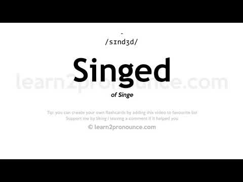 Singed pronunciation and definition