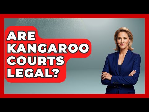 Are Kangaroo Courts Legal? - Your Civil Rights Guide
