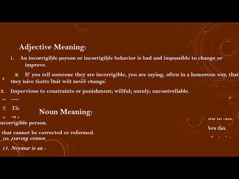 Incorrigible Meaning with Examples