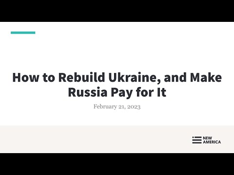 How to Rebuild Ukraine, and Make Russia Pay for It