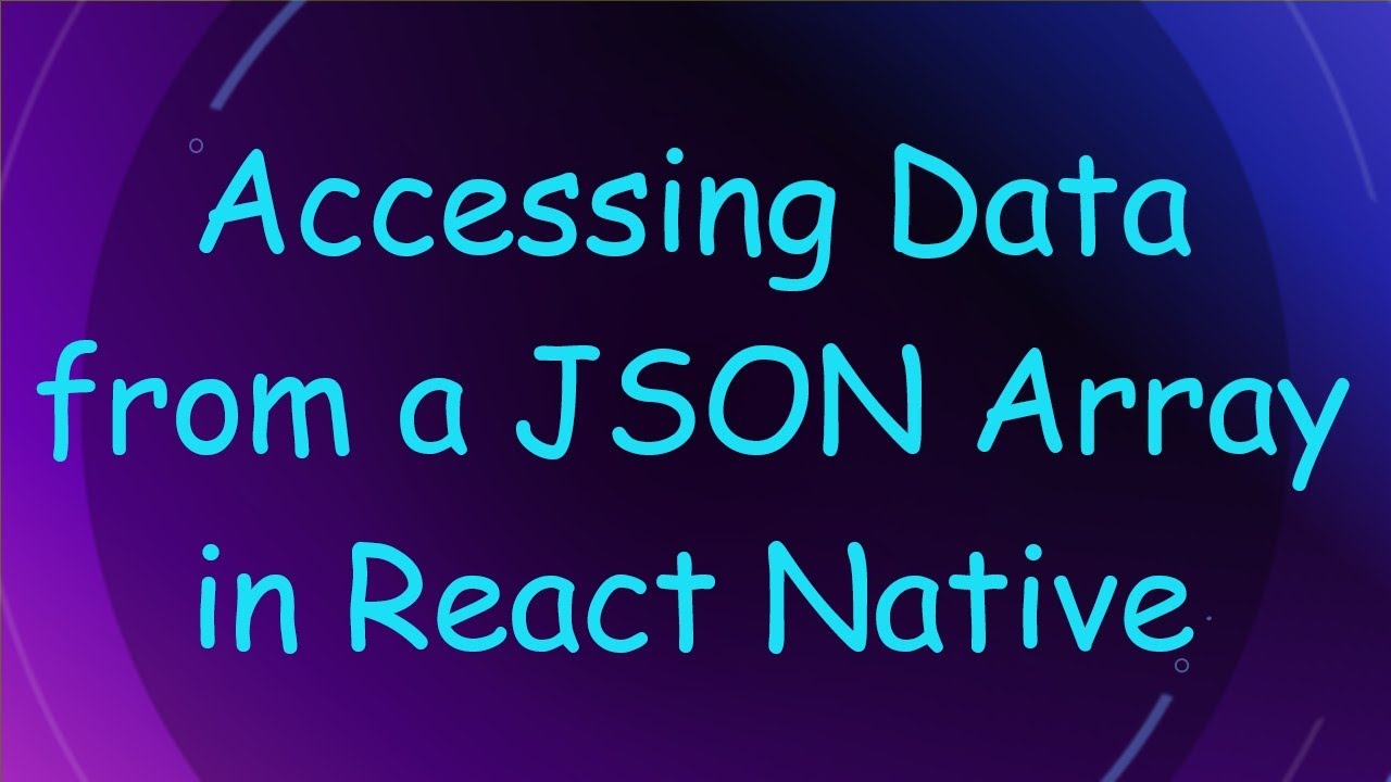 Accessing Data from a JSON Array in React Native