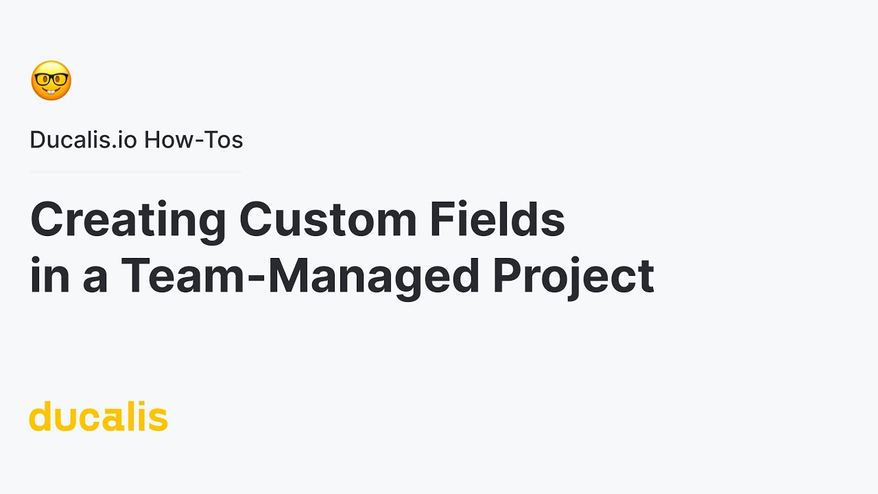 Creating custom Fields in a Team-Managed Project