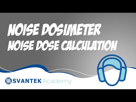 Noise dosimeter: Noise dose calculation - SVANTEK Academy