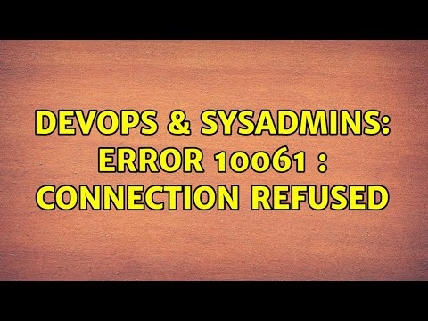 DevOps & SysAdmins: Error 10061 : Connection refused (2 Solutions!!)