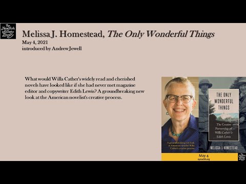 Melissa J. Homestead, The Only Wonderful Things: The Creative Partnership of Willa Cather...