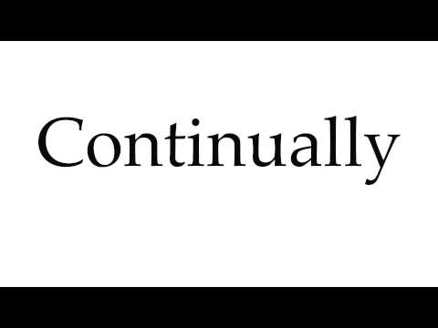 How to Pronounce Continually