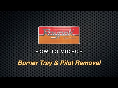 Raypak® 106/156 Burner Tray & Pilot Removal - Training Video