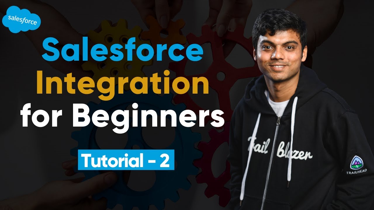 Salesforce Integration Bootcamp for Beginners | Tutorial 2
