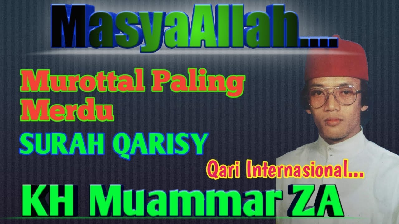 Murottal Surah Quraisy Qari Legendaris Bersuara Merdu KH Muammar ZA