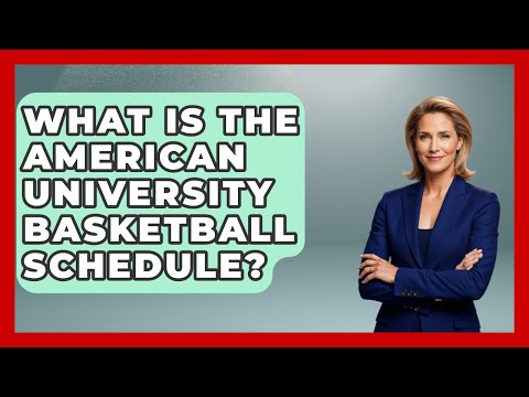 What Is the American University Basketball Schedule? | The College Explorer