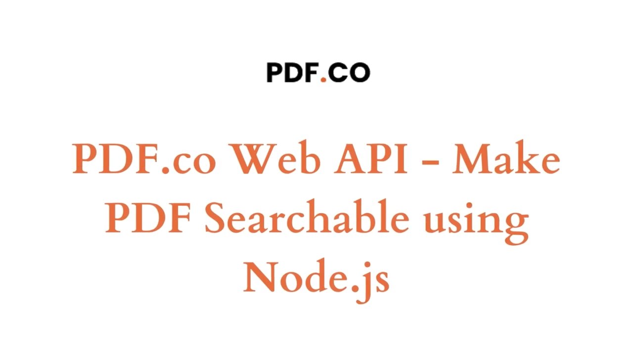 PDF.co Web API - Make PDF Searchable using Node.js