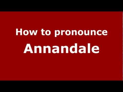 How to Pronounce Annandale - PronounceNames.com