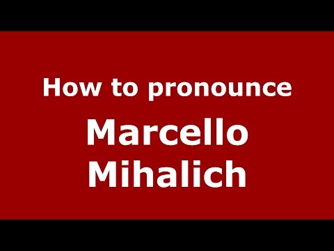 How to pronounce Marcello Mihalich (Italian/Italy) - PronounceNames.com