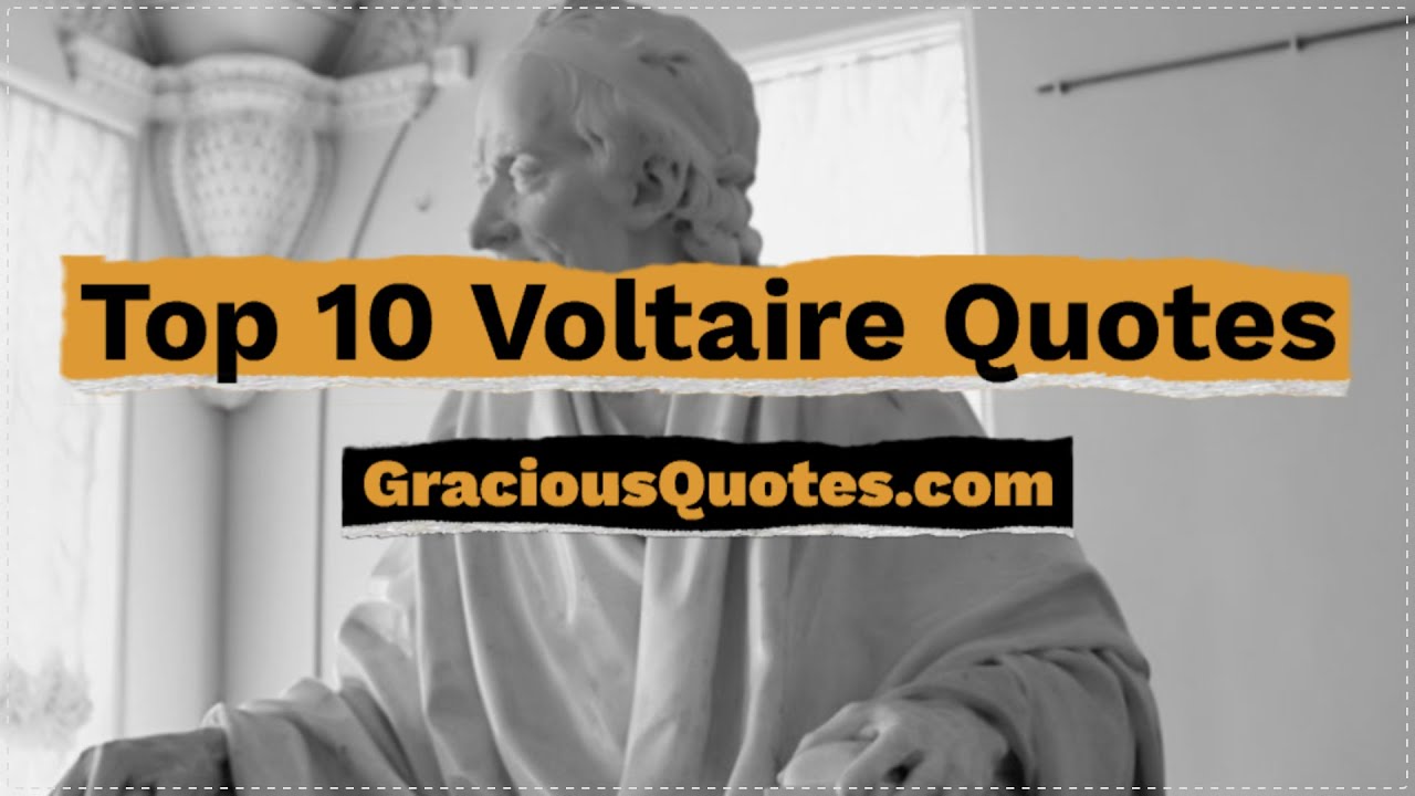 Top 10 Voltaire Quotes - Gracious Quotes