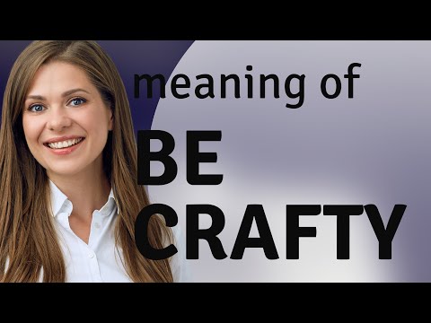 Unraveling the Meaning of "Be Crafty"