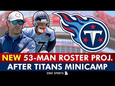 Tennessee Titans 53-Man Roster Projection After Titans Minicamp