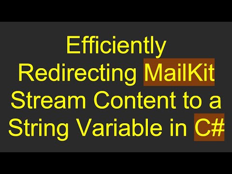 Efficiently Redirecting MailKit Stream Content to a String Variable in C#