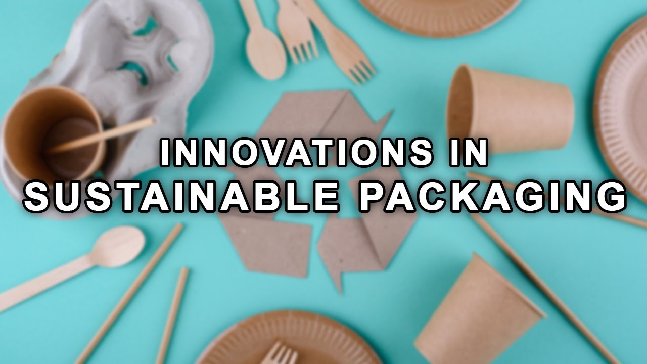 Innovations in Sustainable Packaging
