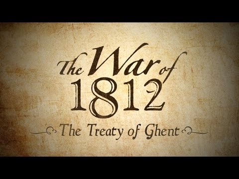 The War of 1812 | The Treaty of Ghent