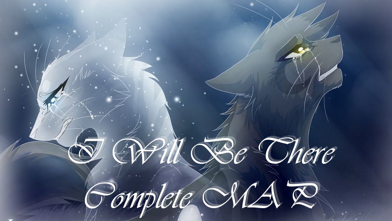 I Will Be There -Greystripe and Silverstream- [Complete MAP]