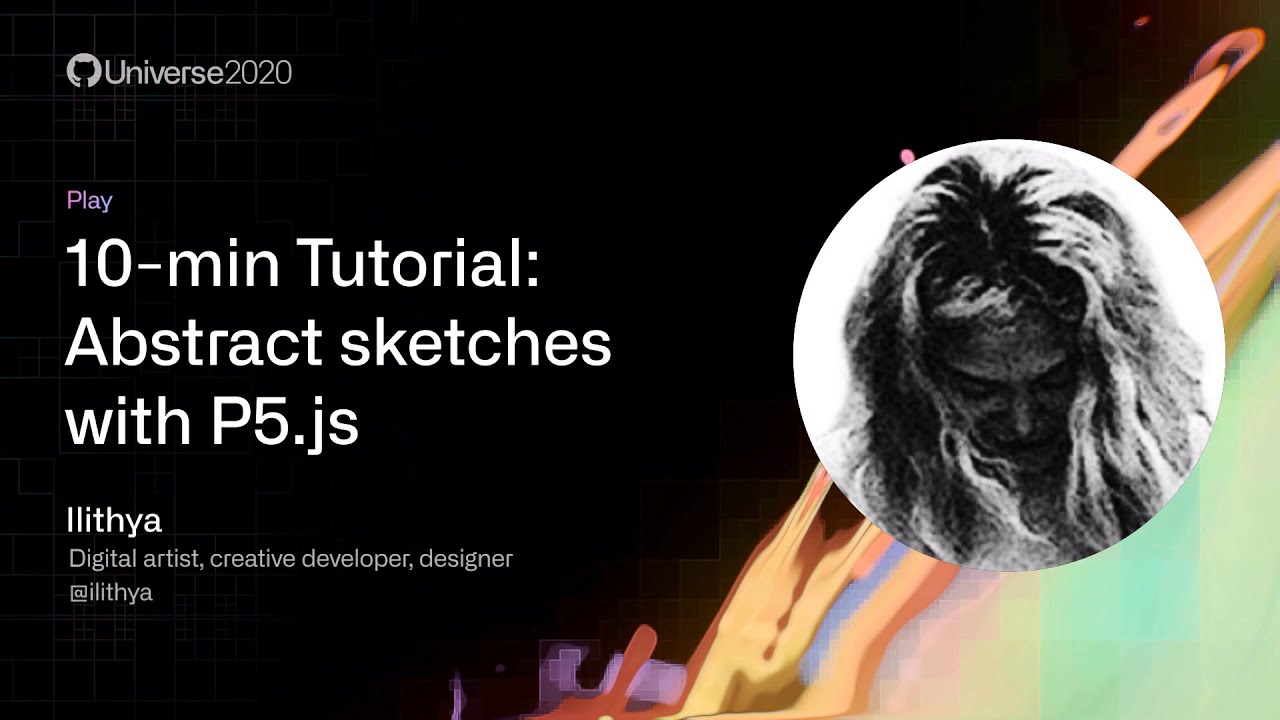 Abstract sketches with P5.js - GitHub Universe 2020