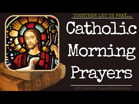 "Catholic Morning Prayers" --- Together Let Us Pray