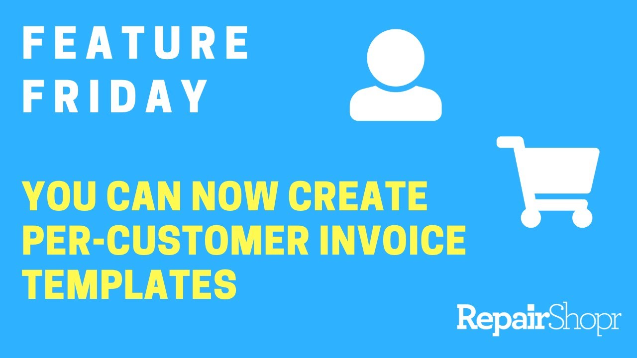 Feature Friday - Per-Customer Invoice Template