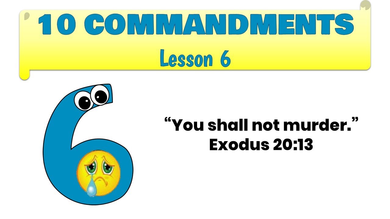 10 Commandments lesson 6 - Do Not Murder