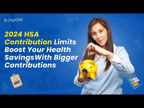 2024 HSA Contribution Limits: Maximize Your Health Savings | MY-CPE