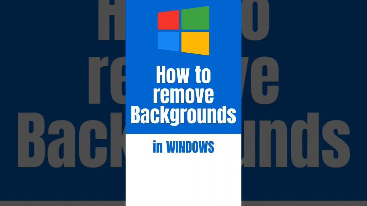 Step-by-Step Guide to Removing Image Backgrounds in Windows