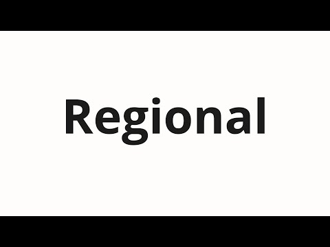 How to pronounce Regional