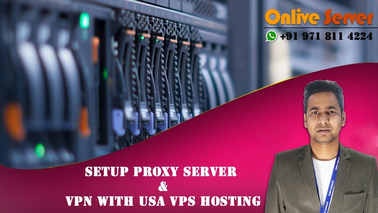 Setup Proxy Server and VPN with USA VPS Hosting – Onlive Server