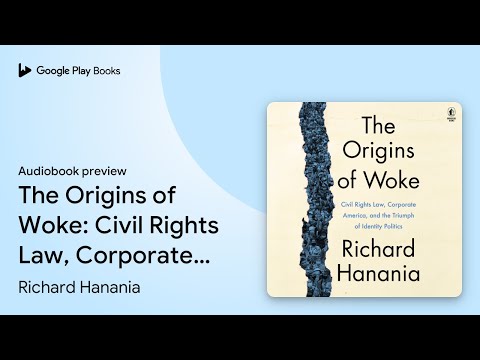 The Origins of Woke: Civil Rights Law,… by Richard Hanania · Audiobook preview