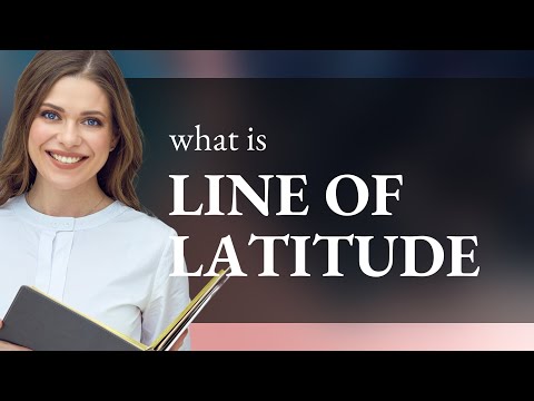 Line of latitude — what is LINE OF LATITUDE meaning