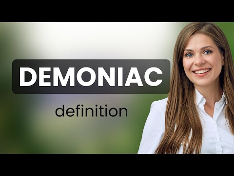 Demoniac — what is DEMONIAC meaning