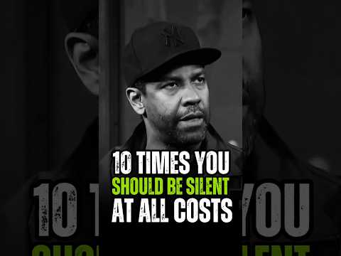 10 Times You Should Be Silent At All Costs 🙏🙏 #motivation #denzelwashington #quotes #mindset #fyp