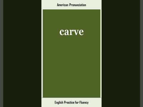 carve, How to Say or Pronounce CARVE in American, British English, Pronunciation