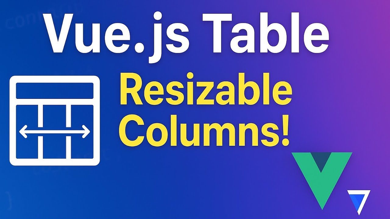 Vue.js Table  adjustable ( Resizeable) Column