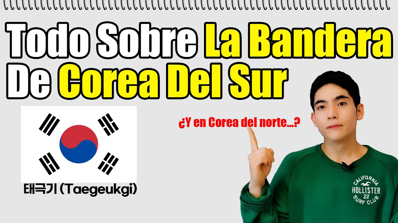 Todo sobre la bandera de Corea del sur / La historia y el significado