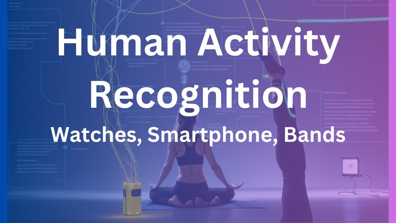Part - 3 (Human Activity Recognition using Machine Learning)