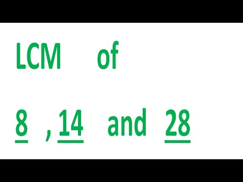 LCM of 8 , 14 and 28
