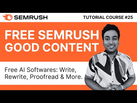 Free Semrush Good Content Software - AI Writer, Rewrite & More | Semrush Tutorial Course | #25